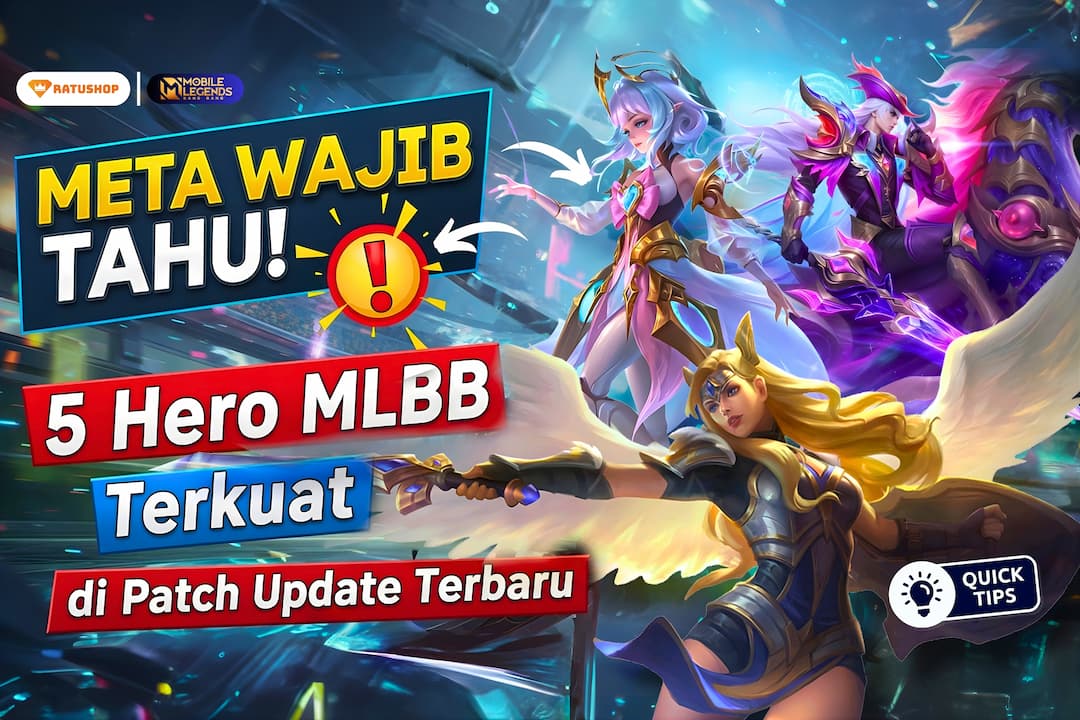 Meta Wajib Tahu! 5 Hero MLBB Terkuat di Patch Update Terbaru | RatuShop ...