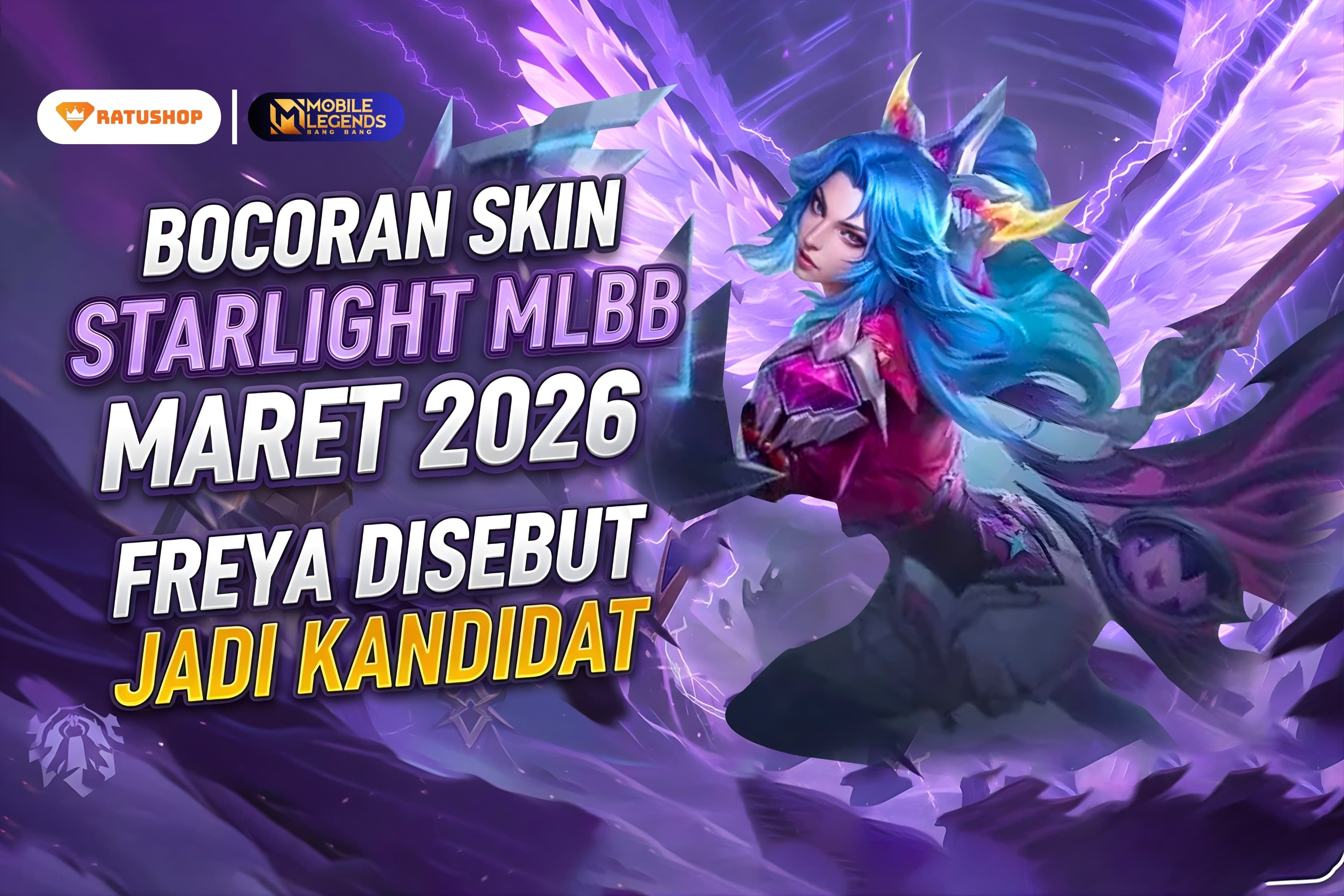 Bocoran Skin Starlight MLBB Maret 2026 — Freya Disebut Jadi Kandidat ...
