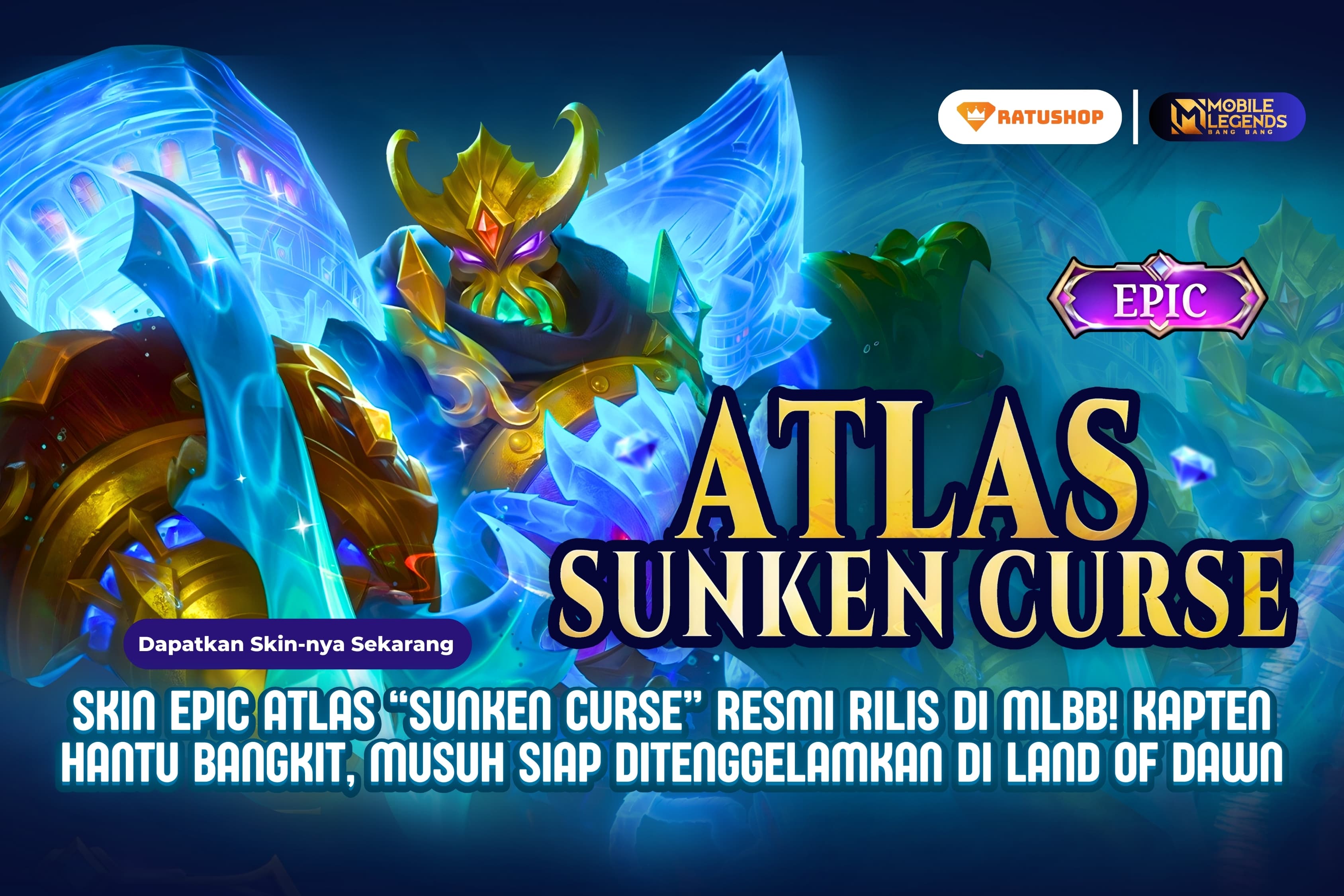 Skin Epic Atlas “Sunken Curse” Resmi Rilis di MLBB ! Kapten Hantu ...